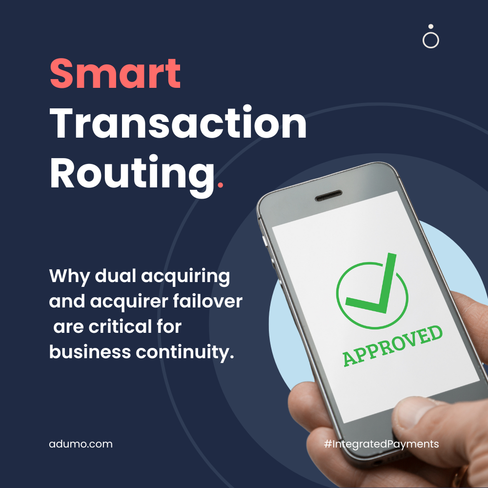Why dual acquiring and acquirer failover services are critical for business continuity. | adumo